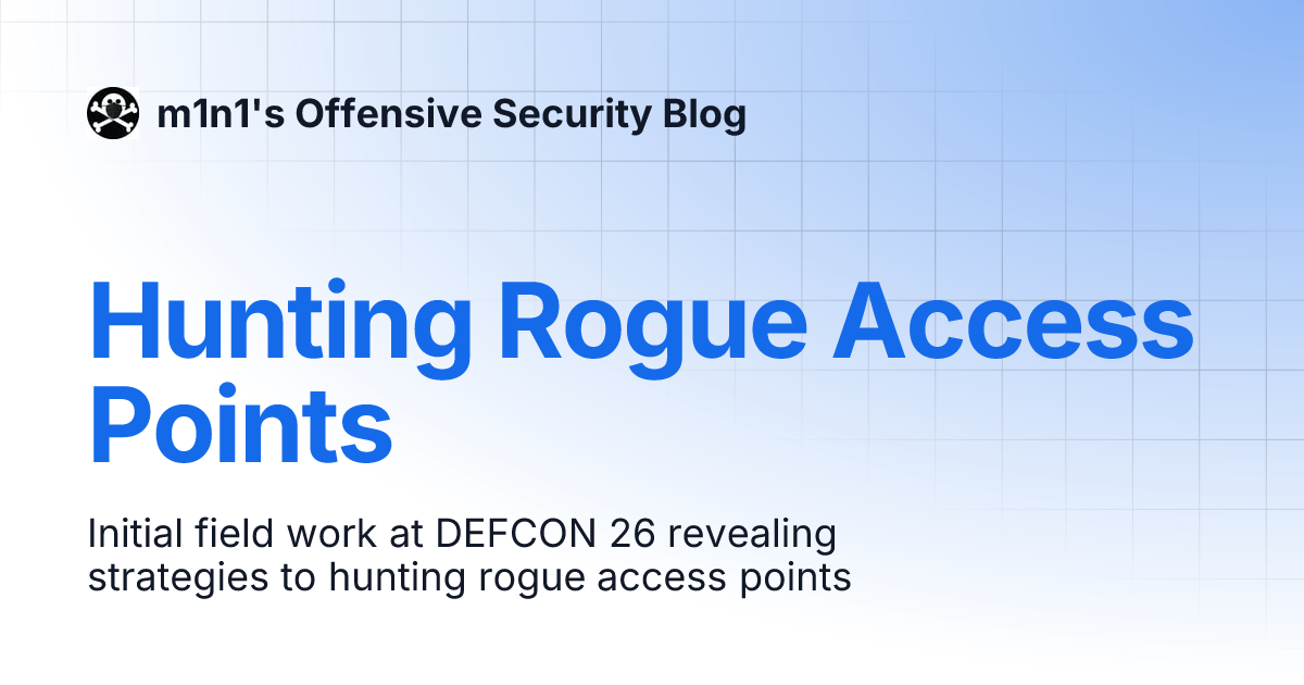 Hunting Rogue Access Points | m1n1's Offensive Security Blog