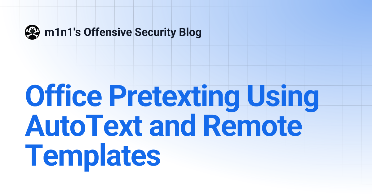 Office Pretexting Using AutoText and Remote Templates | m1n1's ...